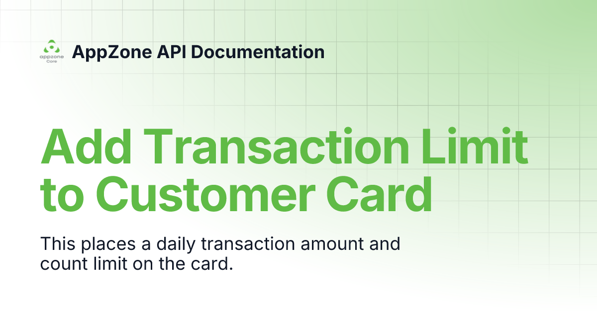 Add Transaction Limit to Customer Card | AppZone API Documentation