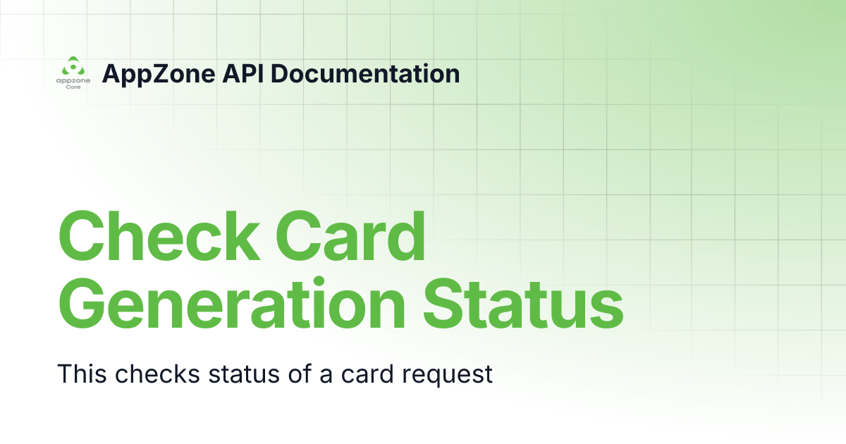 Check Card Generation Status | AppZone API Documentation