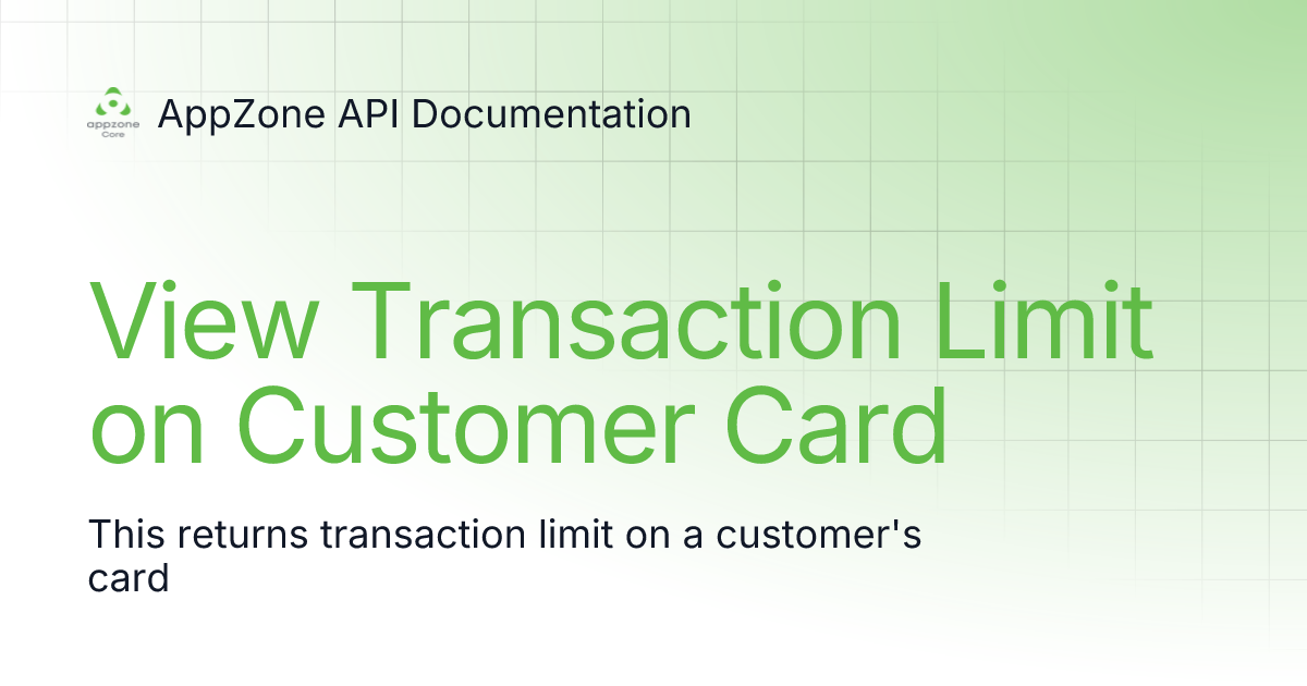 View Transaction Limit on Customer Card | AppZone API Documentation