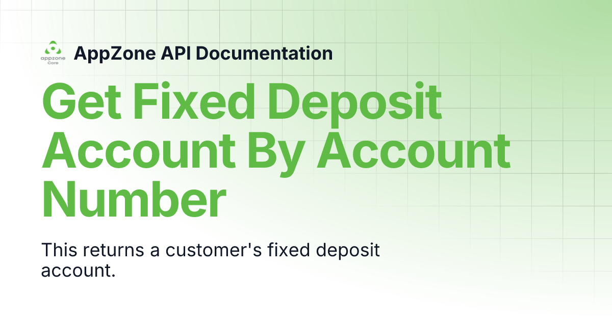 Get Fixed Deposit Account By Account Number | AppZone API Documentation