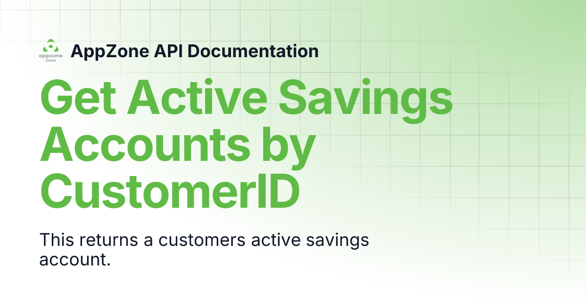Get Active Savings Accounts by CustomerID | AppZone API Documentation