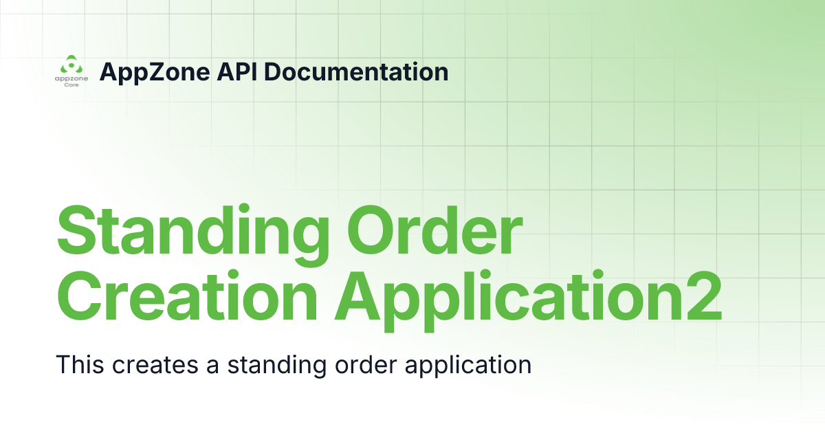 Standing Order Creation Application2 | AppZone API Documentation